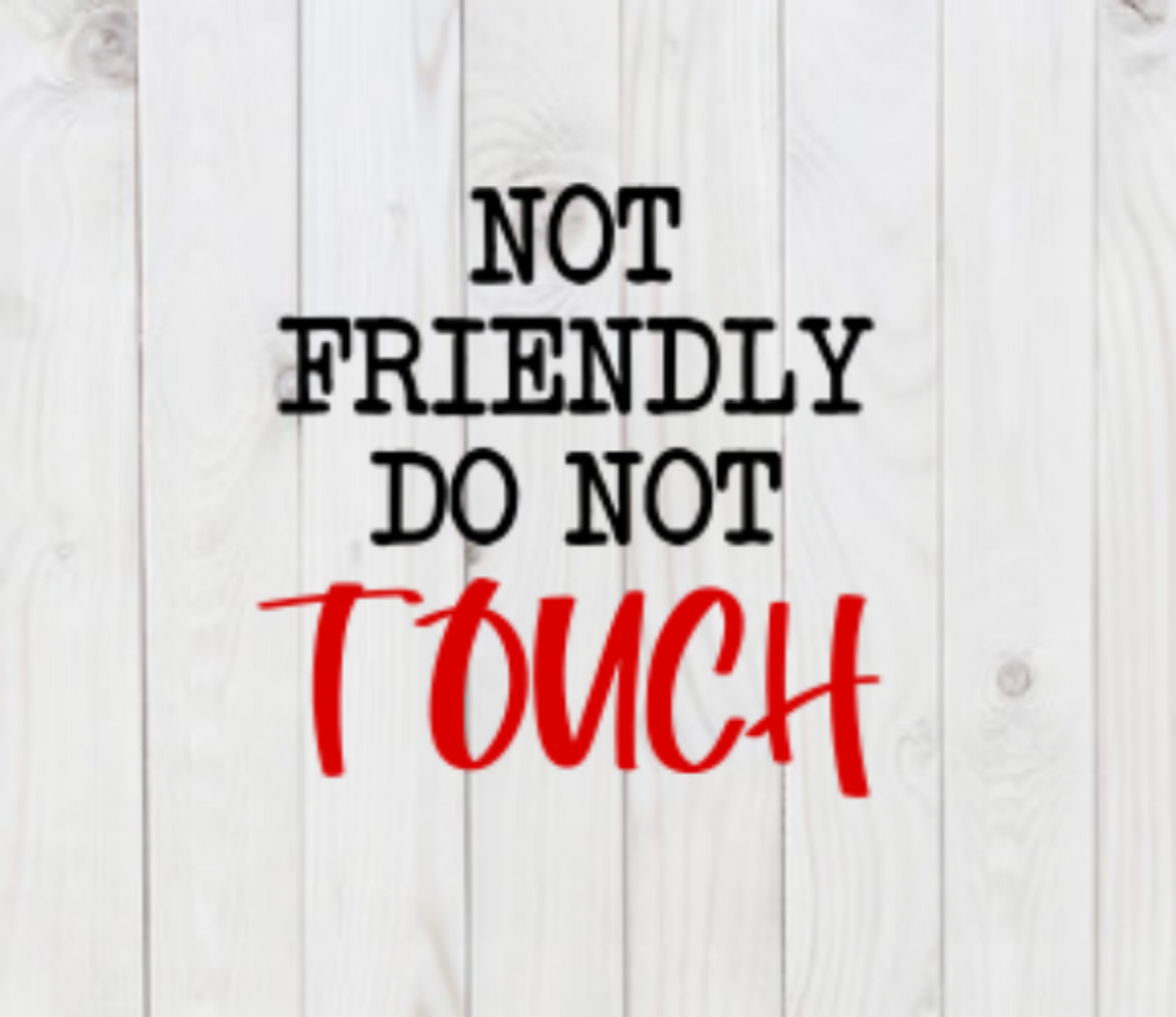 Not Friendly, Do Not Touch, funny SVG File, png, dxf, digital download ...
